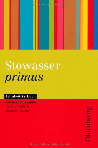 Stowasser primus: Schulwörterbuch Latein ab 2. Lernjahr von Regina ...