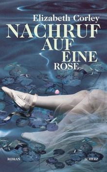 Nachruf auf eine Rose de Corley, Elizabeth | Livre | état très bon | eBay