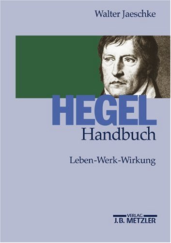 Hegel-Handbuch: Leben - Werk - Schule von Walter Jaeschke - Gebundene ...