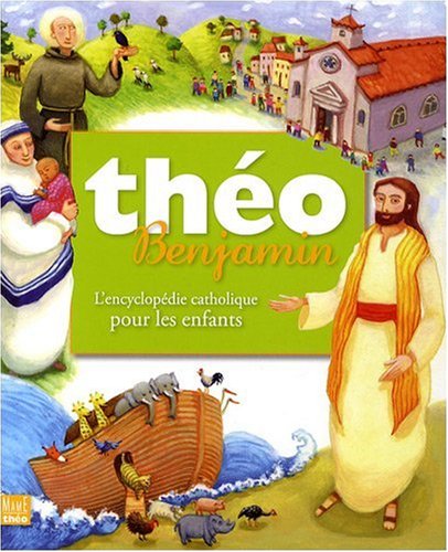 Théo benjamin : l'encyclopédie catholique pour les enfants de Christine Pedotti - Relié