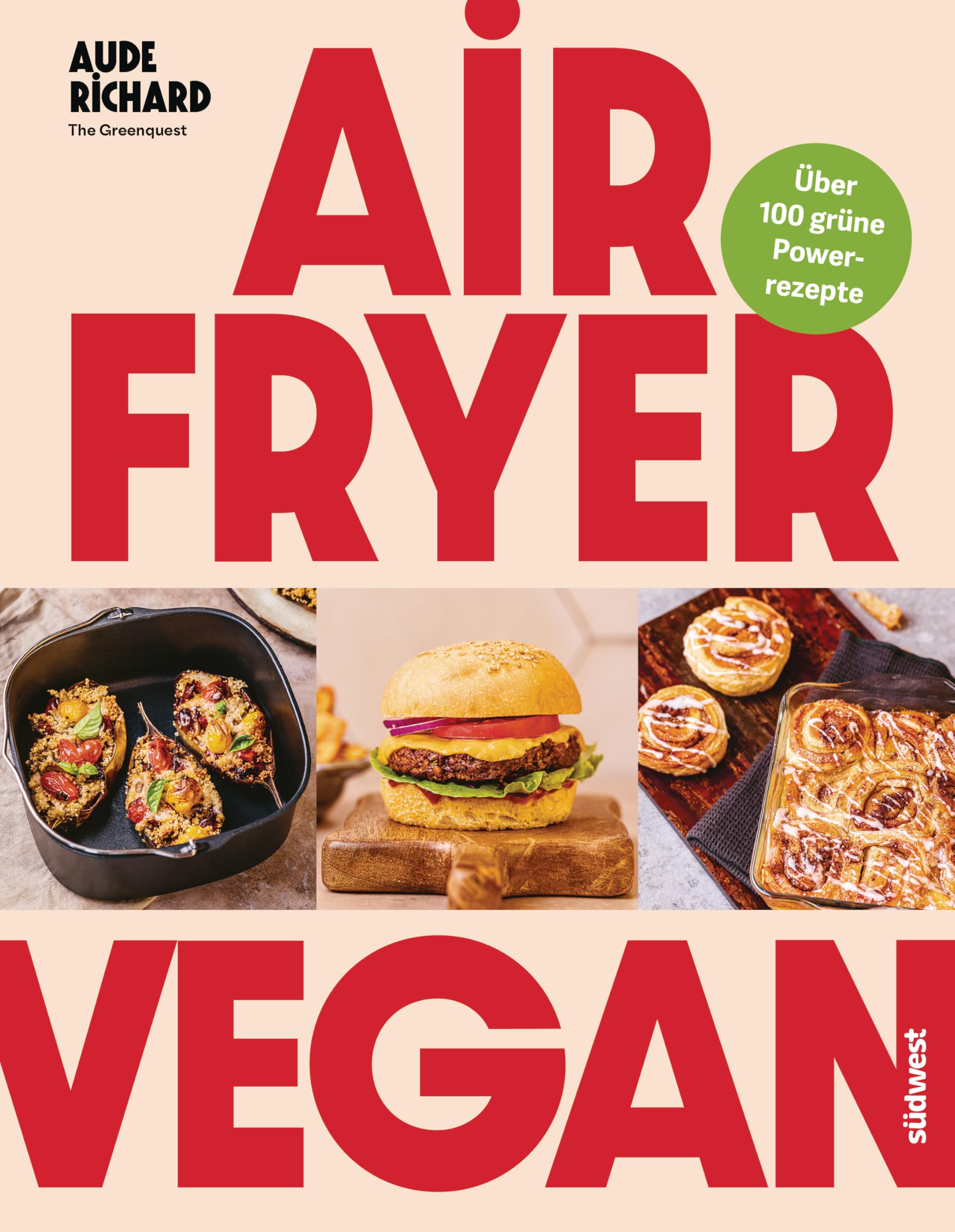 Airfryer Vegan: Grüne Power aus der Heißluftfritteuse - über 100 ...