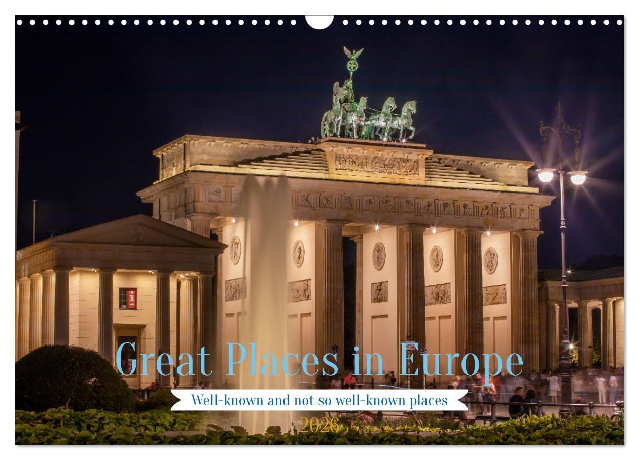 Great Places in Europe (Wall Calendar 2026 DIN A3 landscape), CALVENDO ...