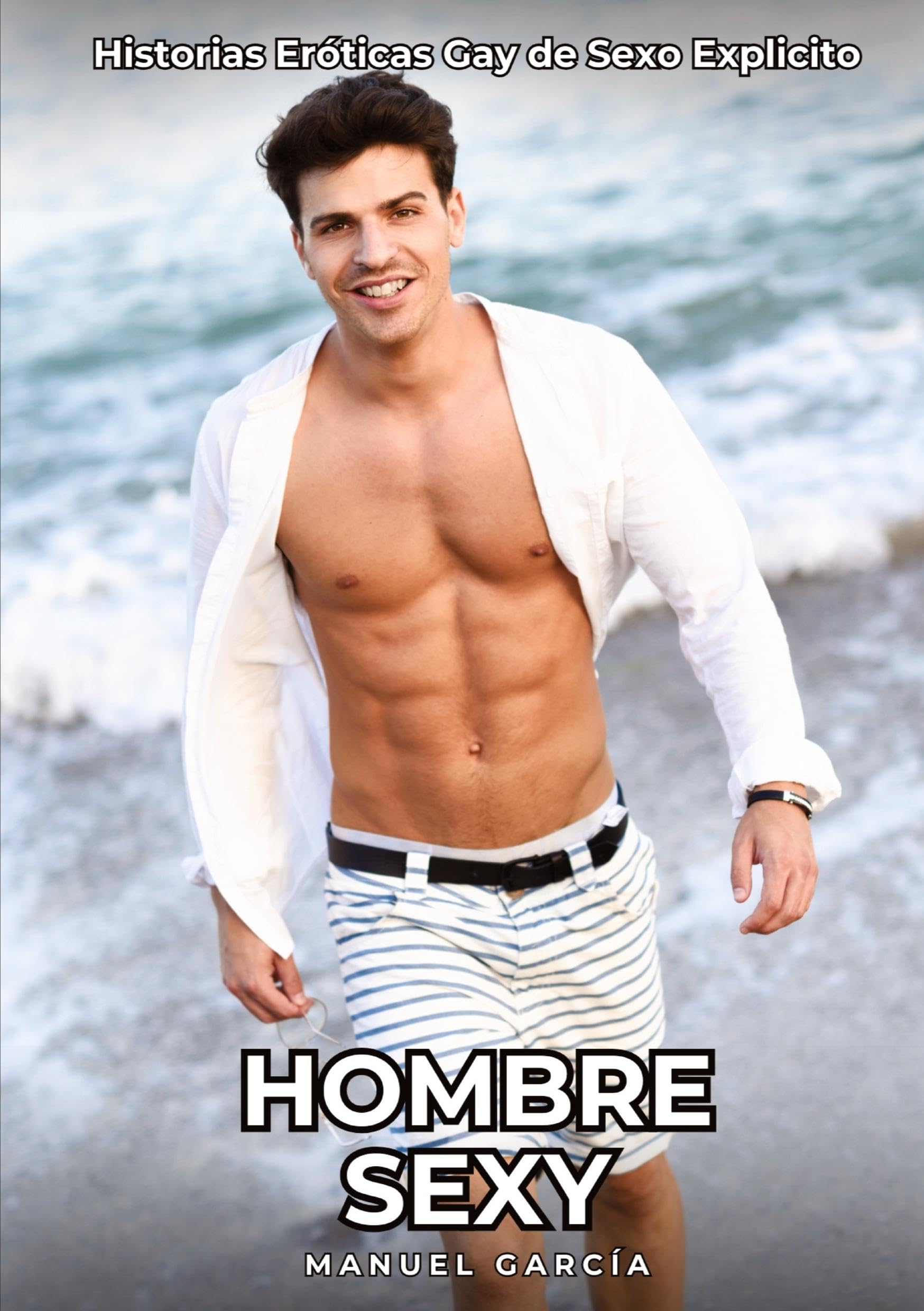 Hombre Sexy Historias Eróticas Gay De Sexo Explicito Colección De