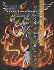 Bansenshukai And Shoninki: The Ancient Tomes of Ninjutsu von