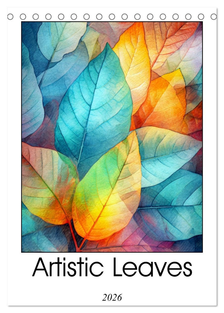 Artistic Leaves (Desk Calendar 2026 DIN A5 portrait), CALVENDO 12 Month ...