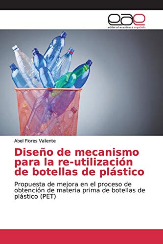 Diseño de mecanismo para la re-utilización de botellas de plástico ...