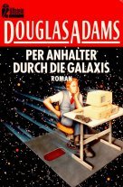 Per Anhalter durch die Galaxis. Roman. von Douglas Adams - Broschiert