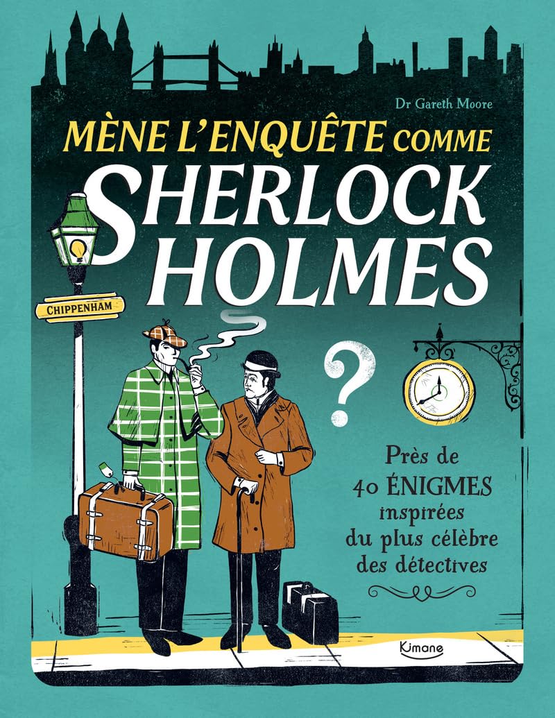 Mène l'enquête comme Sherlock Holmes : près de 40 énigmes inspirées du ...
