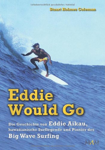 Eddie Would Go - Die Geschichte von Eddie Aikau, Hawaiianische ...