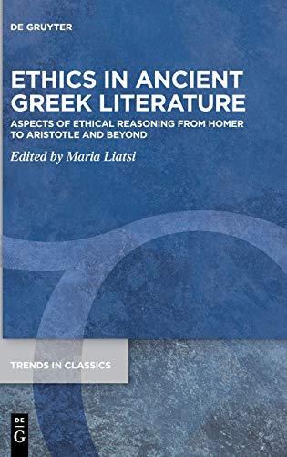Ethics in Ancient Greek Literature: Aspects of Ethical Reasoning from ...