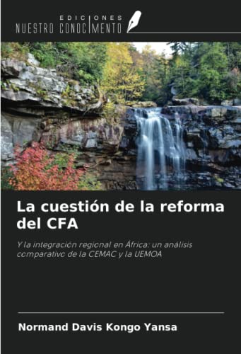 La cuestión de la reforma del CFA: Y la integración regional en África ...