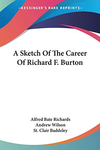 A Sketch Of The Career Of Richard F. Burton von Alfred Bate Richards ...