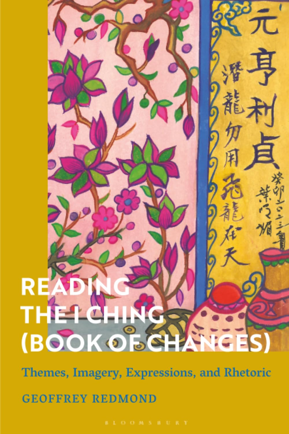 Reading the I Ching (Book of Changes): Themes, Imagery, Expressions ...