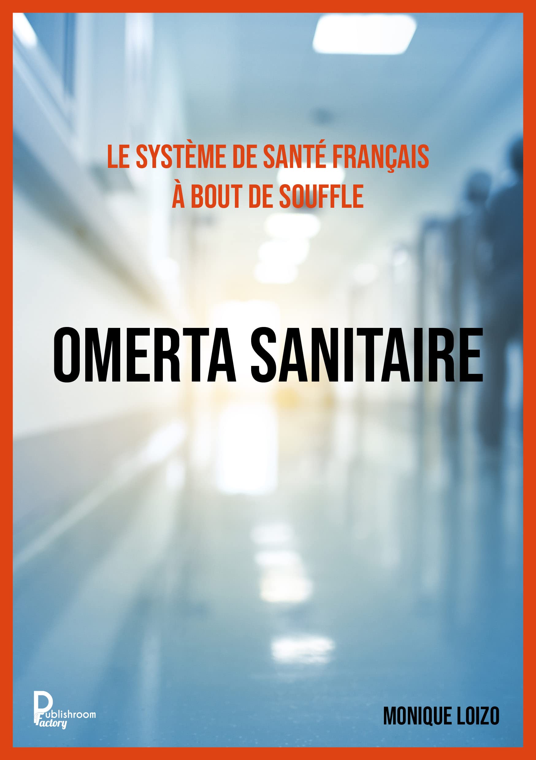 Le système de santé français à bout de souffle : OMERTA SANITAIRE von