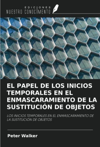 EL PAPEL DE LOS INICIOS TEMPORALES EN EL ENMASCARAMIENTO DE LA ...