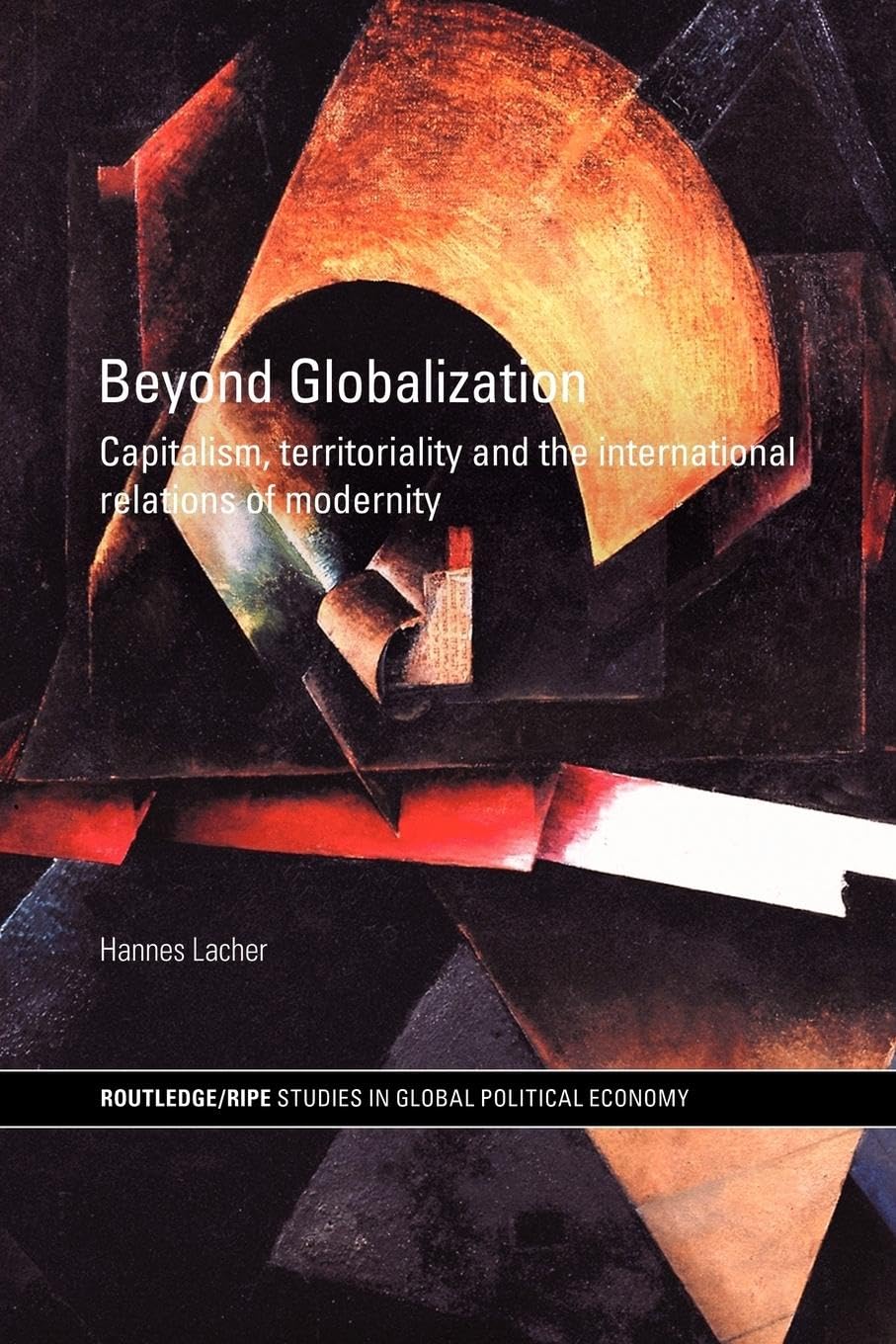 Beyond Globalization: Capitalism, Territoriality and the International ...
