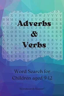 Adverbs and Verbs Word Search for Children aged 9-12: Practice adverbs ...