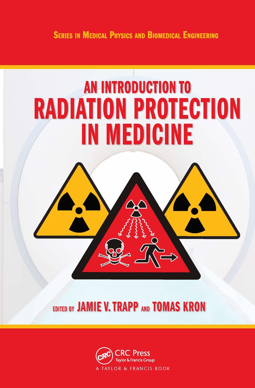 An Introduction to Radiation Protection in Medicine (Series in Medical ...