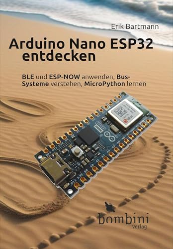 Arduino Nano Esp32 Entdecken Ble Und Esp Now Anwenden Bus Systeme Verstehen Micropython