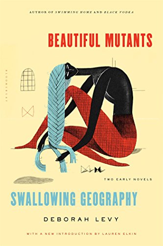 Beautiful Mutants and Swallowing Geography: Two Early Novels von ...