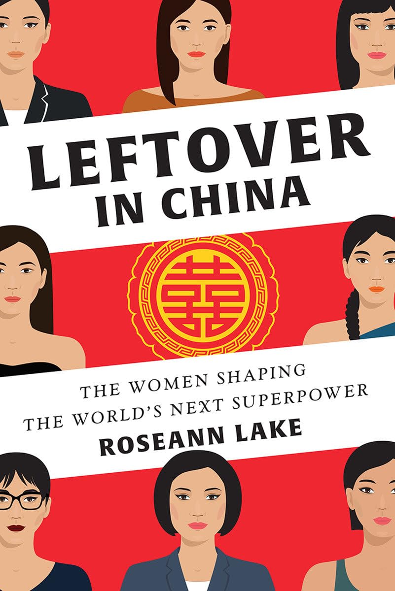 Leftover in China: The Women Shaping the World's Next Superpower von ...