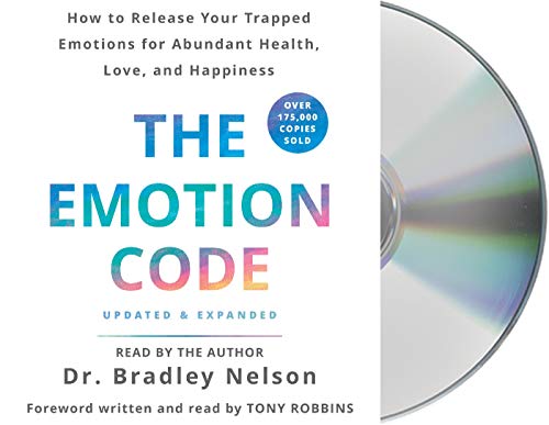 The Emotion Code: How to Release Your Trapped Emotions for Abundant ...