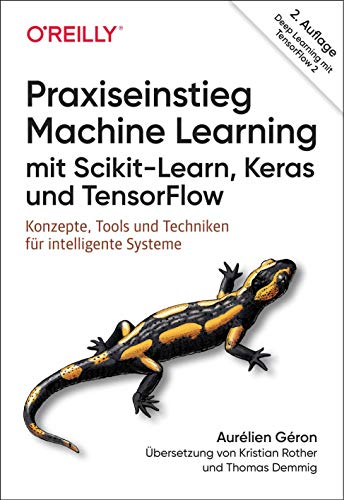 Praxiseinstieg Machine Learning mit Scikit-Learn, Keras und TensorFlow: Konzepte, Tools und ...