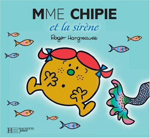 Mme Chipie et la sirène de Roger Hargreaves - Poche