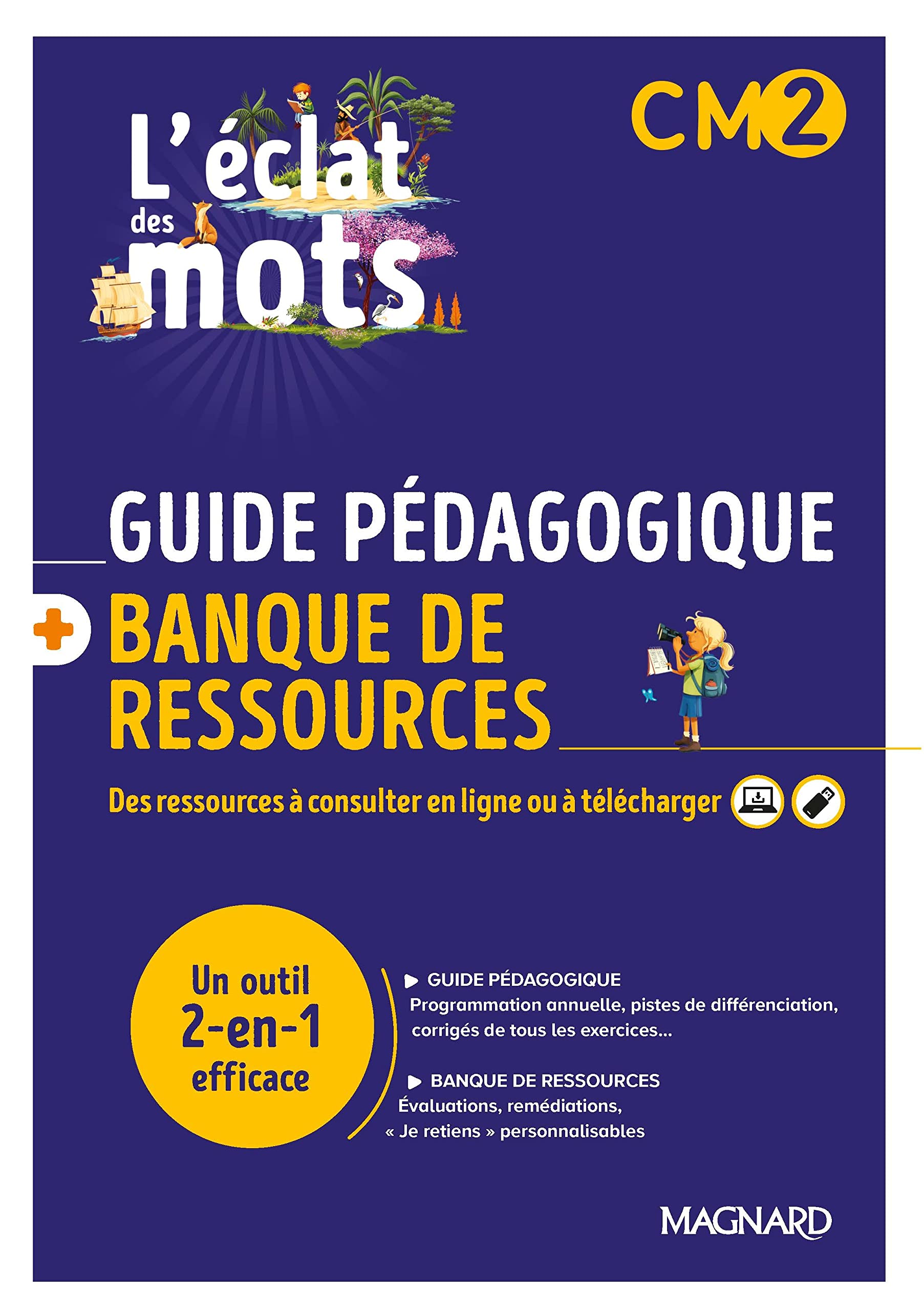 L'éclat des mots CM2 : guide pédagogique + banque de ressources : un ...