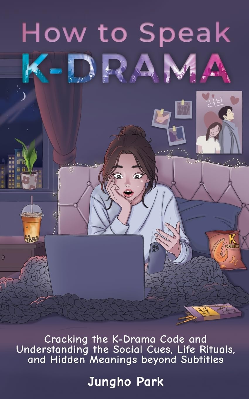 How to Speak KDRAMA: Cracking the K-Drama Code and Understanding the ...