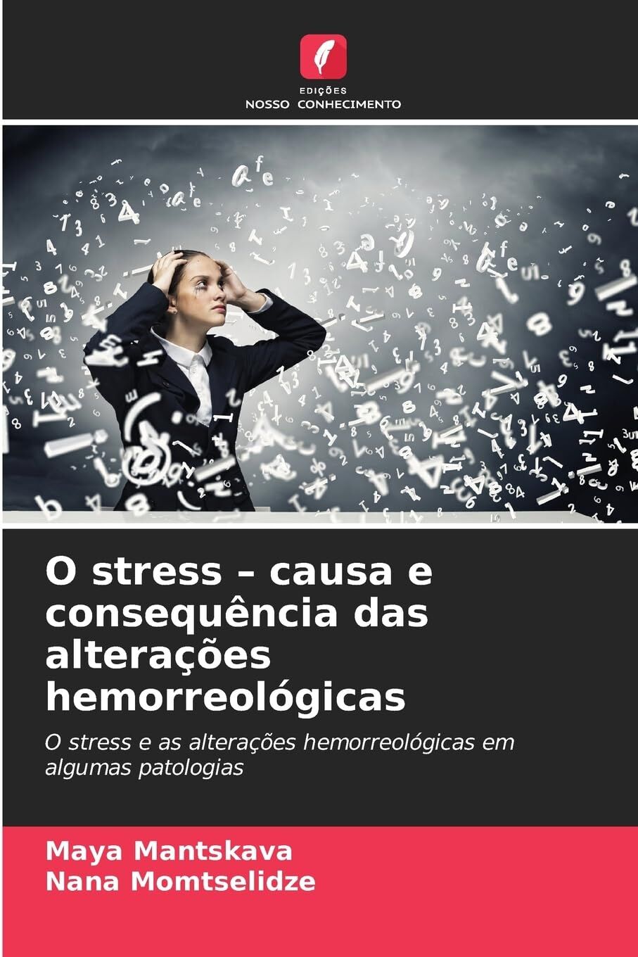 O stress - causa e consequência das alterações hemorreológicas de Nana ...
