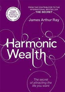Harmonic Wealth: The Secret of Attracting the Life You Wan... | Livre ...