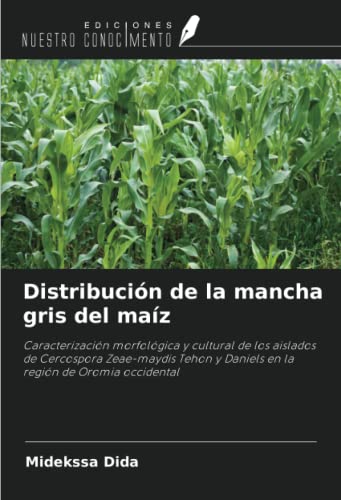 Distribución de la mancha gris del maíz: Caracterización morfológica y ...