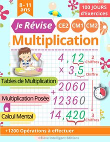 Je Révise la Multiplication CE2 CM1 CM2: 100 JOURS d’exercices | Tables ...