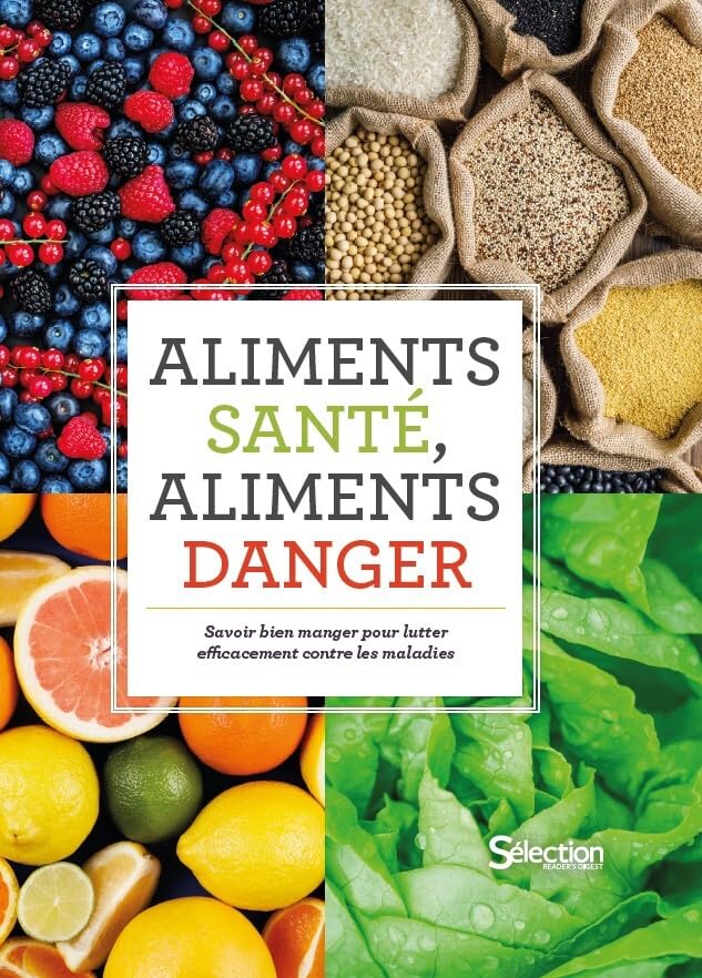 Aliments santé, aliments danger : savoir bien manger pour lutter ...