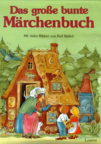 Das große bunte Märchenbuch: die schonsten und bekanntesten Marchen von ...