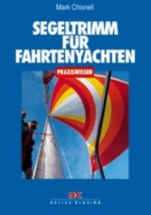 SEGELTRIMM FÜR FAHRTENYACHTEN de Mark Chisnell | Livre | état très bon ...