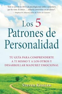 Los 5 Patrones de Personalidad: Tu guía para comprenderte a ti mismo y ...