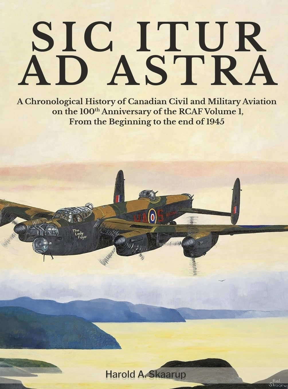 Sic Itur Ad Astra: A Chronological History of Canadian Civil and Military Aviation on the 100th ...