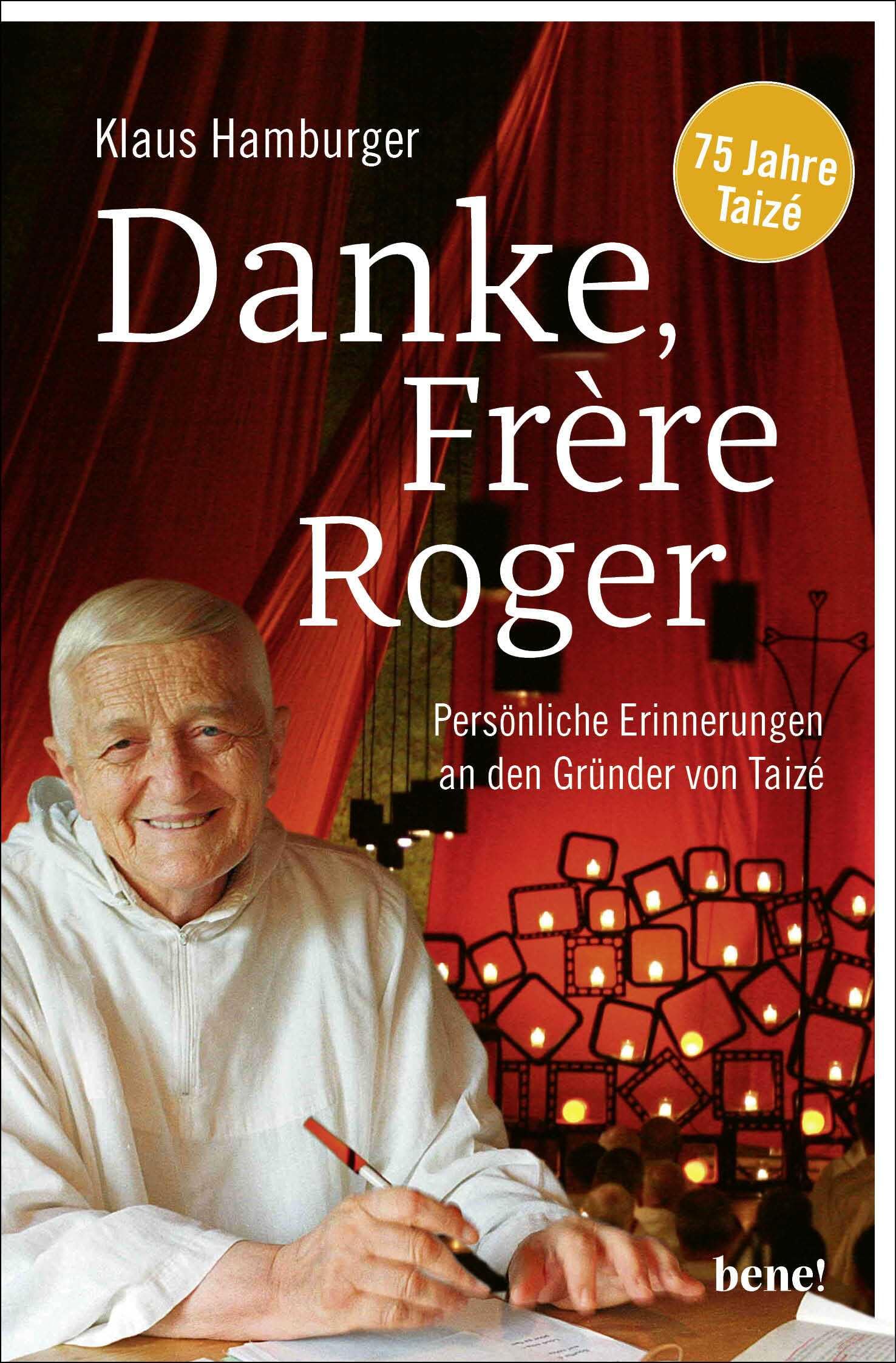 Danke, Frère Roger: Persönliche Erinnerungen an den Gründer von Taizé ...