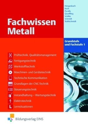 Fachwissen Metall 1. Lehr-/Fachbuch. Grundstufe und Fachstufe: Grundstufe und Fachstufe 1 Lehr ...