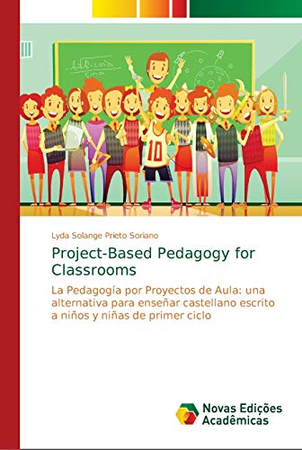 Project-Based Pedagogy for Classrooms: La Pedagogía por Proyectos de ...