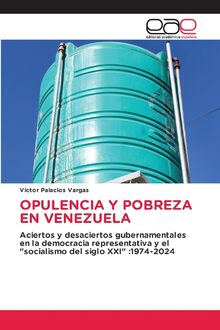 OPULENCIA Y POBREZA EN VENEZUELA: Aciertos y desaciertos ...