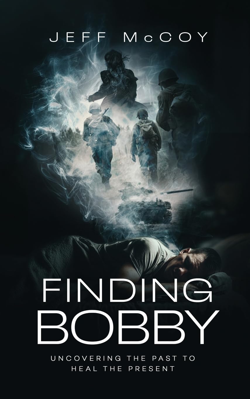 FINDING BOBBY: UNCOVERING THE PAST TO HEAL THE PRESENT von Jeff McCoy ...