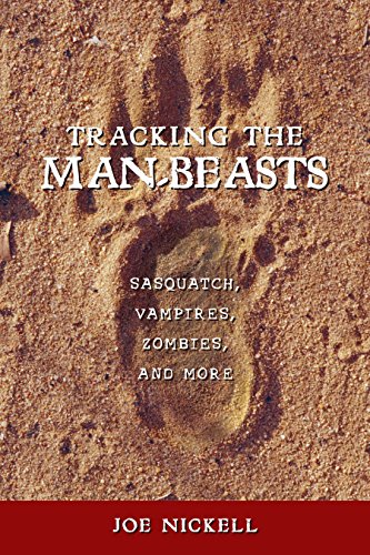 Tracking the Man-Beasts: Sasquatch, Vampires, Zombies, and More von Joe ...