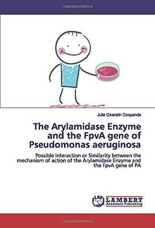 The Arylamidase Enzyme and the FpvA gene of Pseudomonas aeruginosa ...
