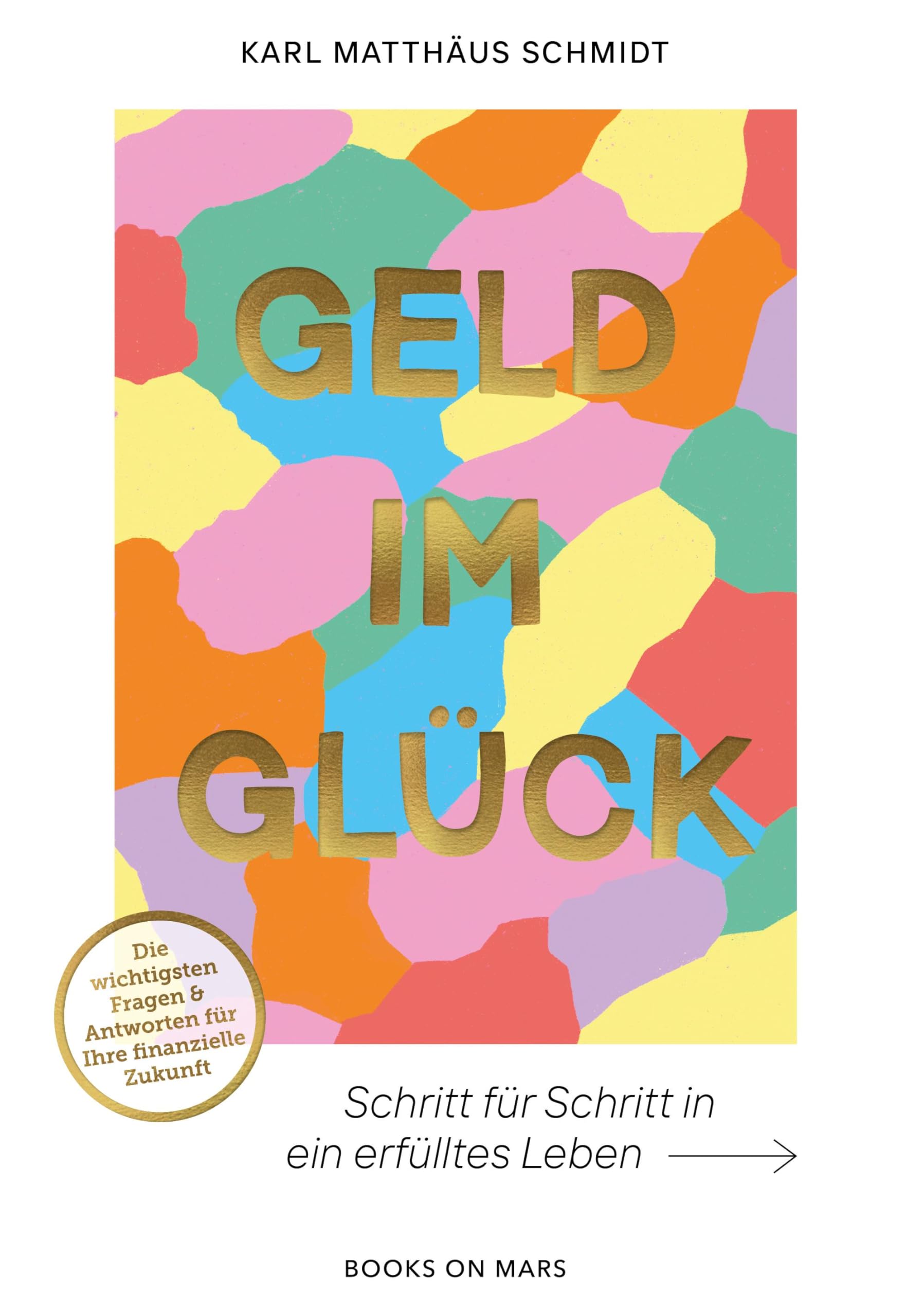 GELD IM GLÜCK: Schritt für Schritt in ein erfülltes Leben von unbekannt ...