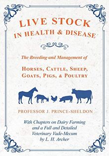 Live Stock in Health and Disease - The Breeding and Management of ...