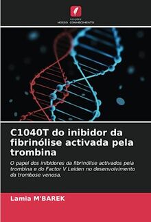 C1040T do inibidor da fibrinólise activada pela trombina: O papel dos ...