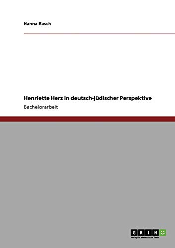 Henriette Herz in deutsch-jüdischer Perspektive von Hanna Rasch ...